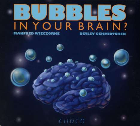 Choco (Manfred Wieczorke & Detlev Schmidtchen) - Bubbles In Your Brain ...